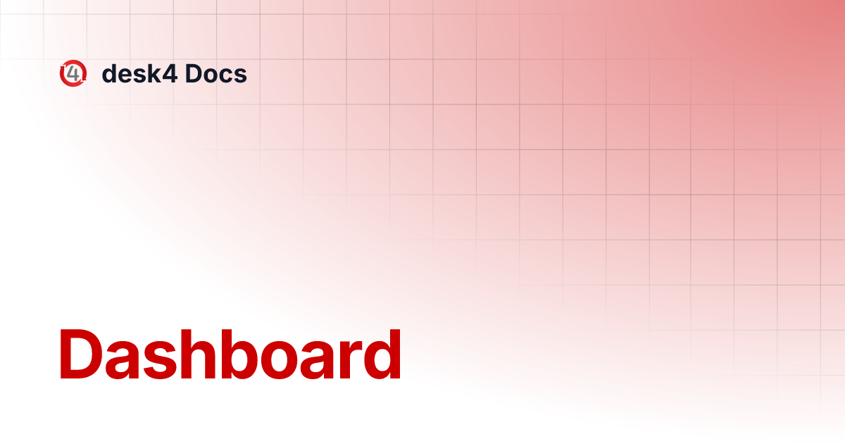 Dashboard | desk4 Docs