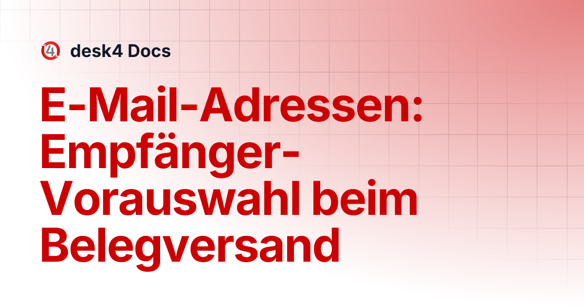 E-Mail-Adressen: Empfänger-Vorauswahl beim Belegversand | desk4 Docs