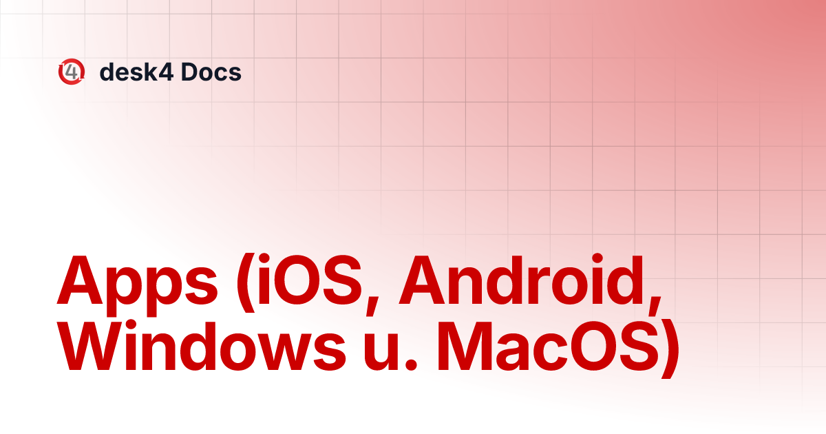 Apps (iOS, Android, Windows u. MacOS) | desk4 Docs